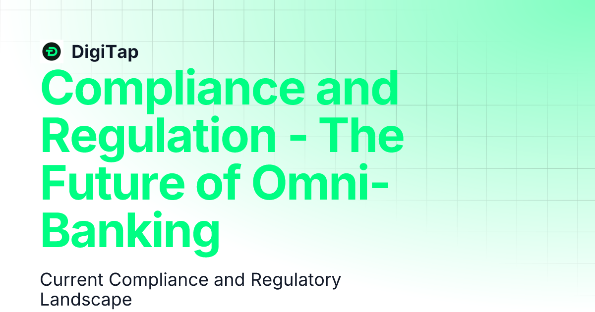 Compliance and Regulation - The Future of Omni-Banking | DigiTap